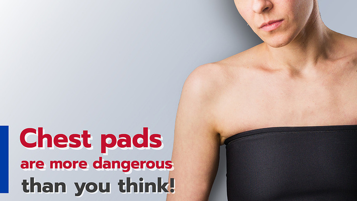 Chest pads are more dangerous than you think | Ratchasima Hospital ...